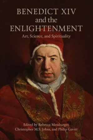Benedict XIV and the Enlightenment | Arts & Sciences